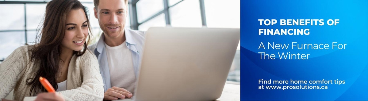 Top 8 Furnace Financing Benefits ⋆ ProSolutions Inc.